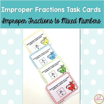 Mixed Numbers To Improper Fractions Task Cards