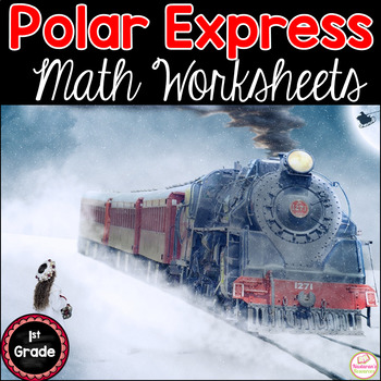 Polar Express Activities 1st Grade - Math Worksheets